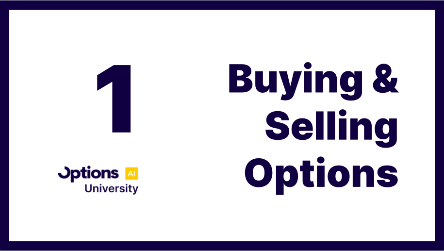 Options University 1: Buying and Selling Options - Options AI: Learn