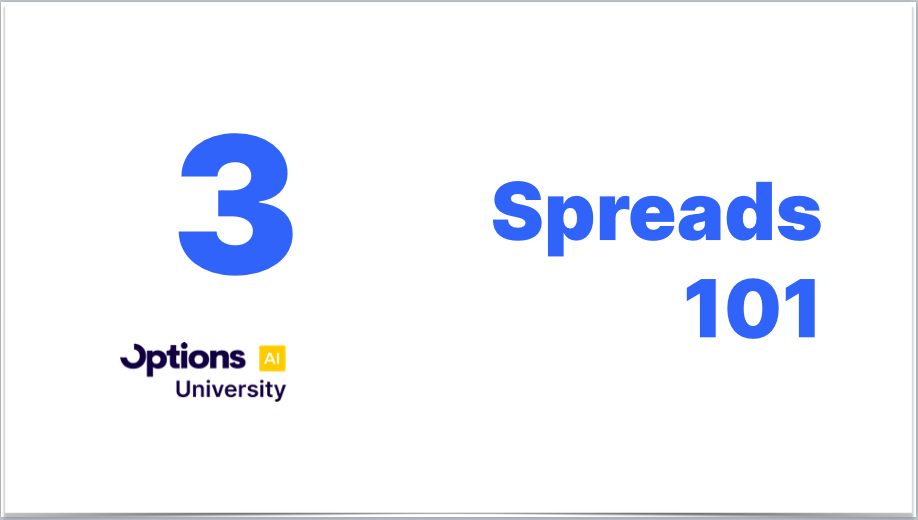3 - Spreads 101 - Options AI: Learn