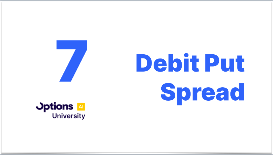 7: Debit Put Spread - Options AI: Learn